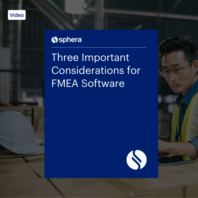 Video - Three Important Considerations for FMEA Software| Sphera